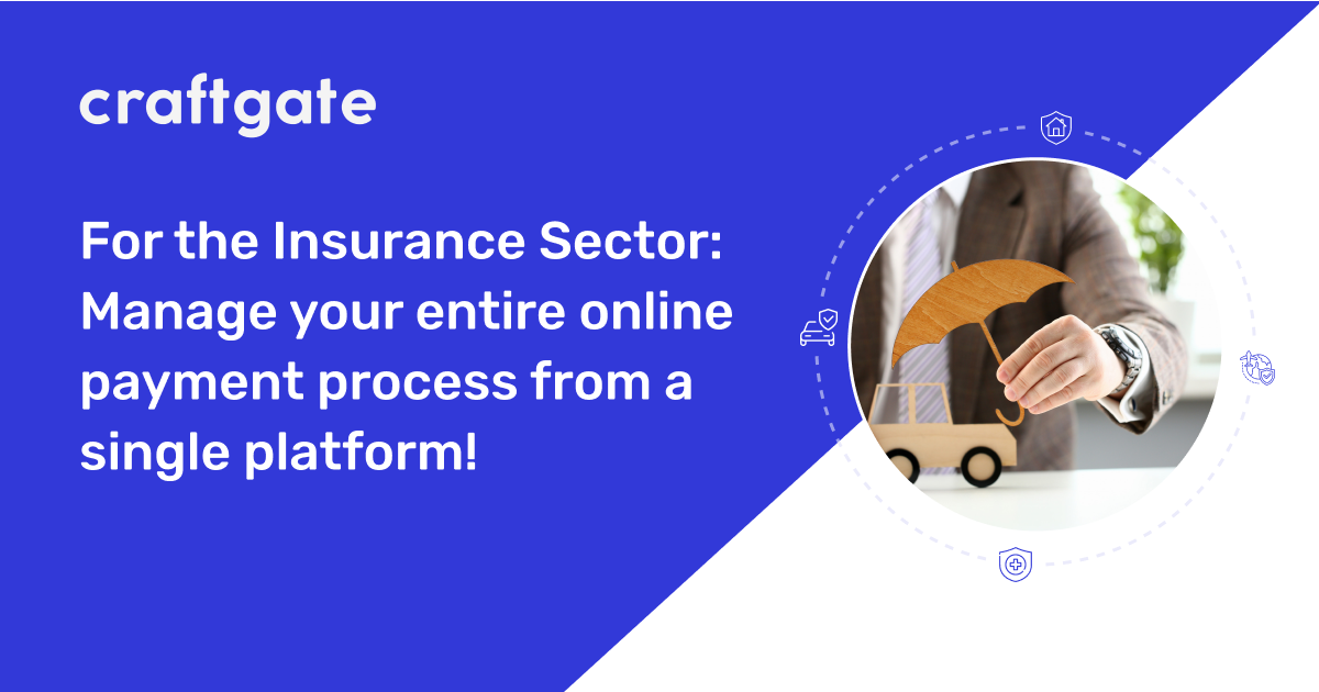 Craftgate | Payment Orchestration for the Insurance Industry